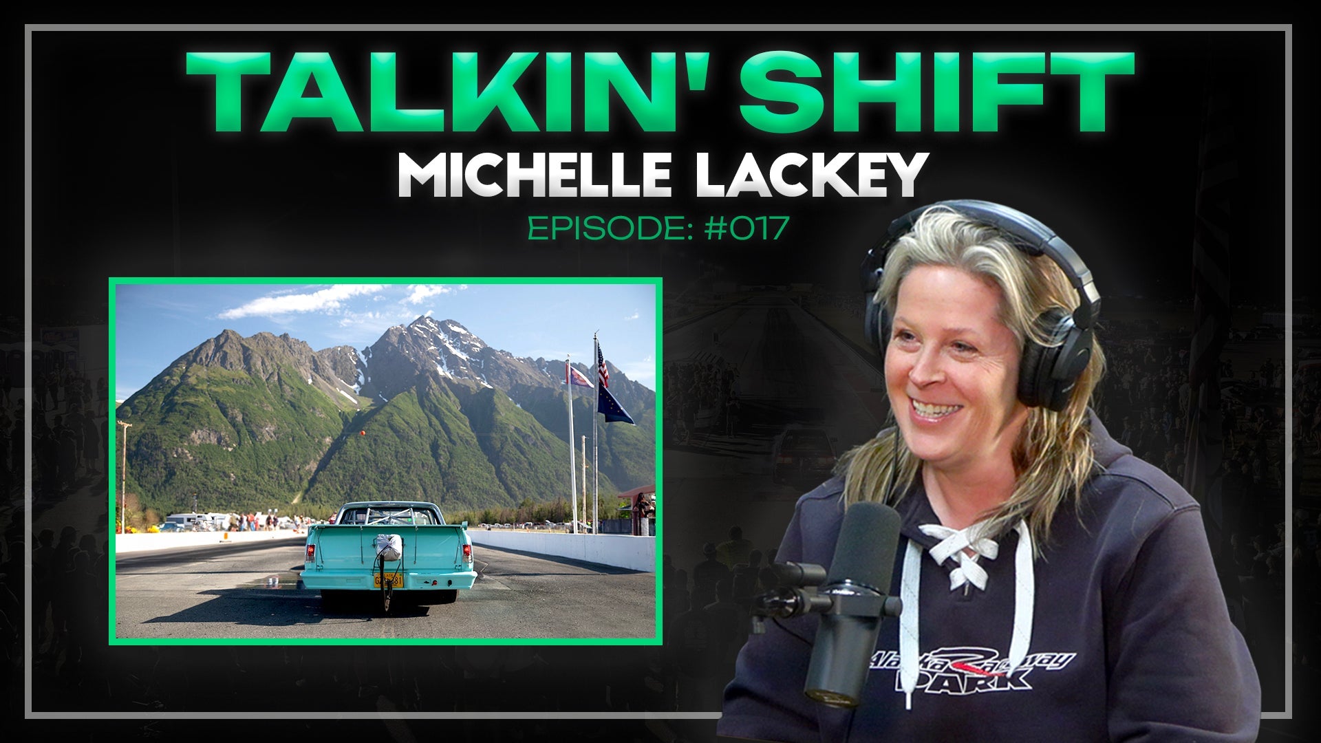 She Owns the ONLY Drag Strip in Alaska - Michelle Lackey (Talkin' Shif ...